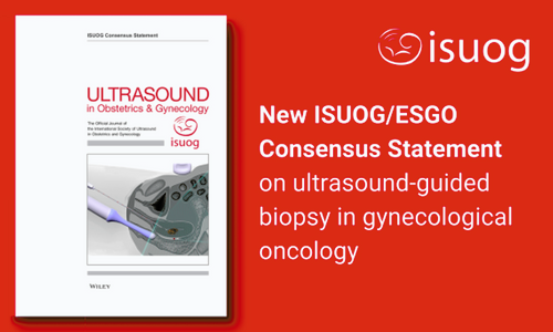New ISUOG/ESGO Consensus Statement on ultrasound-guided biopsy in ...