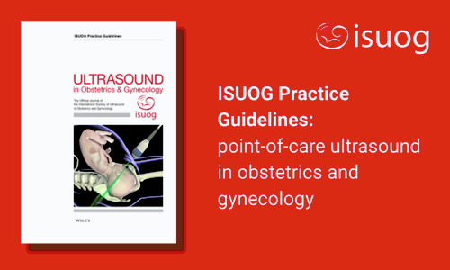 New ISUOG Practice Guidelines: point-of-care ultrasound in obstetrics ...